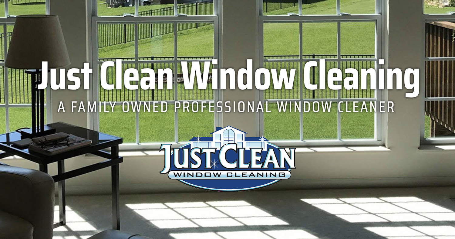 Just Clean Window Cleaning Offers a Variety of Home or Business Window ...